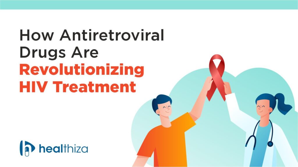 Antiretroviral Drugs: A New Era in HIV Treatment | Healthiza Life